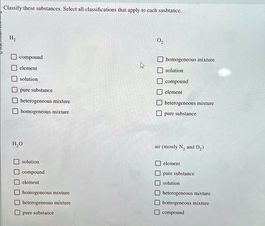 Classify these substances. Select all classifications that apply to each substance. H2 compound ...