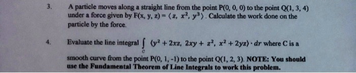 a particle moves along straight line from the point po 0 0 to the point qi 34 under force given ...