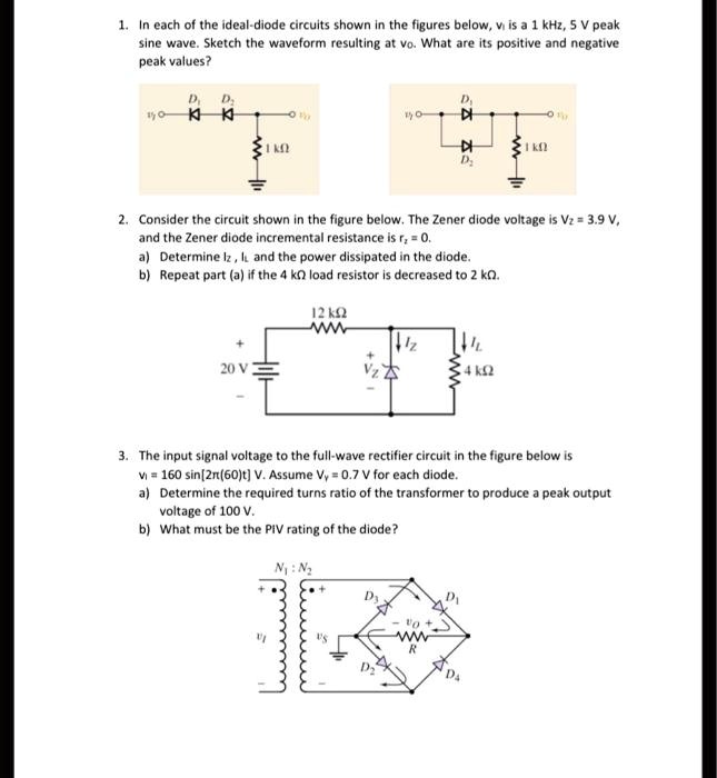 SOLVED: In each of the ideal-diode circuits shown in the figures below, v is a 1 kHz, 5 V peak ...