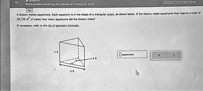 GEOMETRY Word problem involving the volume of a triangular prism A ...