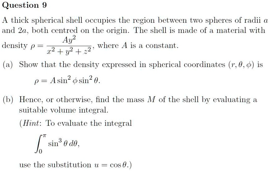 question 9 thick spherical shell occupies the region between two ...