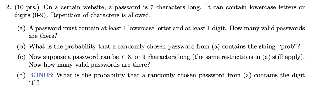 (10 pts: On a certain website, password is characters long: It can contain lowercase letters or ...
