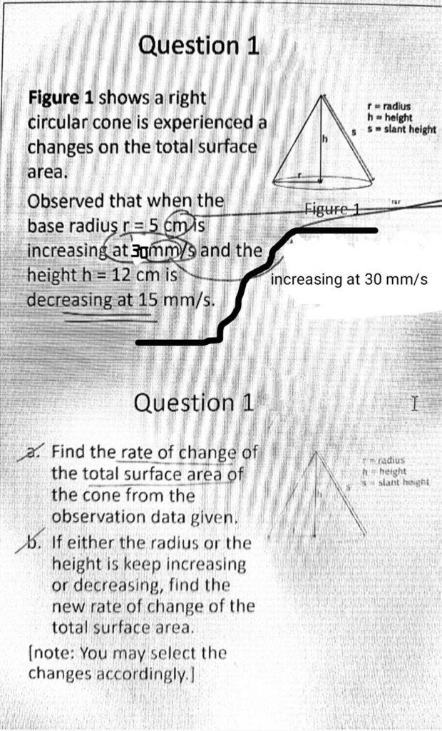 SOLVED: Figure 1 shows a right circular cone experiencing changes in ...