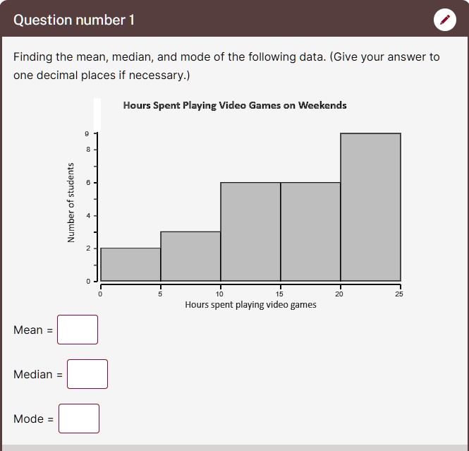 Question number 1 Finding the mean, median, and mode of the...