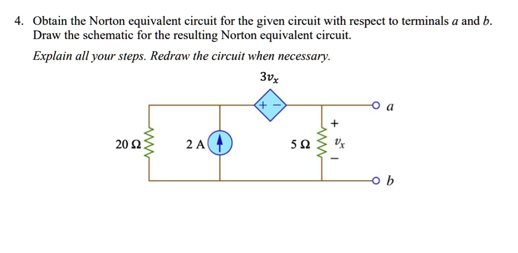 SOLVED: Obtain the Norton equivalent circuit for the given circuit with respect to terminals a ...