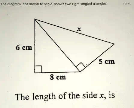 SOLVED: The diagram; not drawn scale, shows two right-angled triangles 7point 6 cm 5 cm 8 cm The ...
