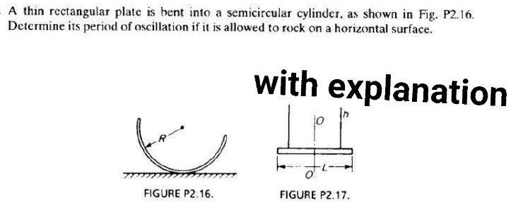 SOLVED: A thin rectangular plate is bent into a semicircular cylinder ...