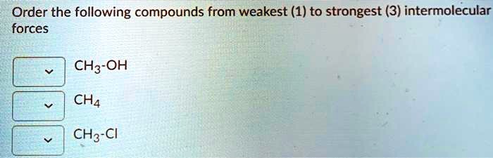 SOLVED: Order the following compounds from weakest (1) to strongest (3 ...