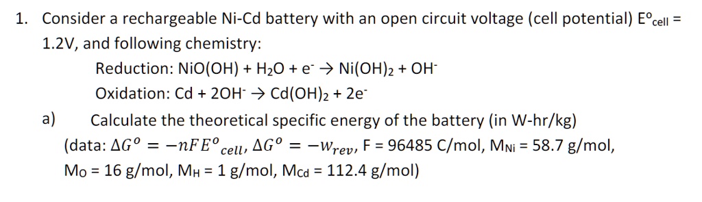 SOLVED: Consider a rechargeable Ni-Cd battery with an open circuit ...
