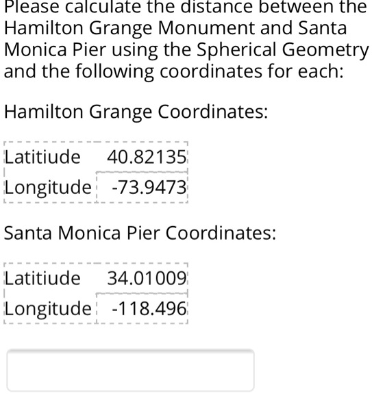SOLVED: Please calculate the distance between the Hamilton Grange ...