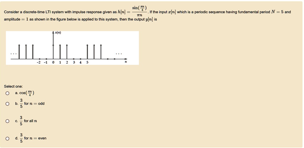 sin consider discrete time lti system with impulse response given as hn if the input xln which ...