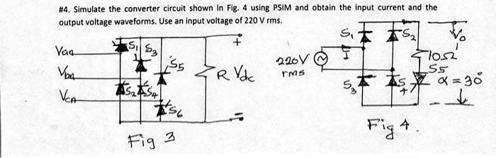 SOLVED: Simulate the converter circuit shown in Fig. 4 using PSIM and obtain the input current ...