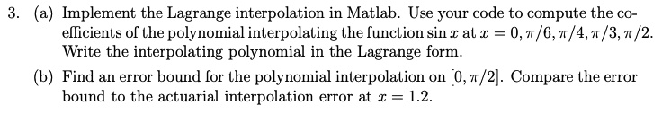 Solved Implement The Lagrange Interpolation In Matlab Use Your Code To Compute The Co