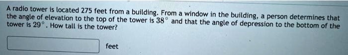 A radio tower is located 275 feet from a building. From a...