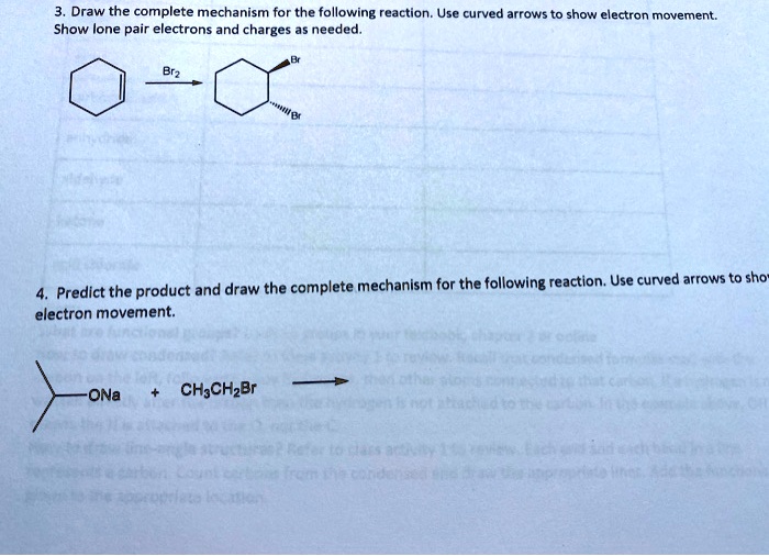 3. Draw the complete mechanism for the following reaction. Use curved arrows to show electron ...