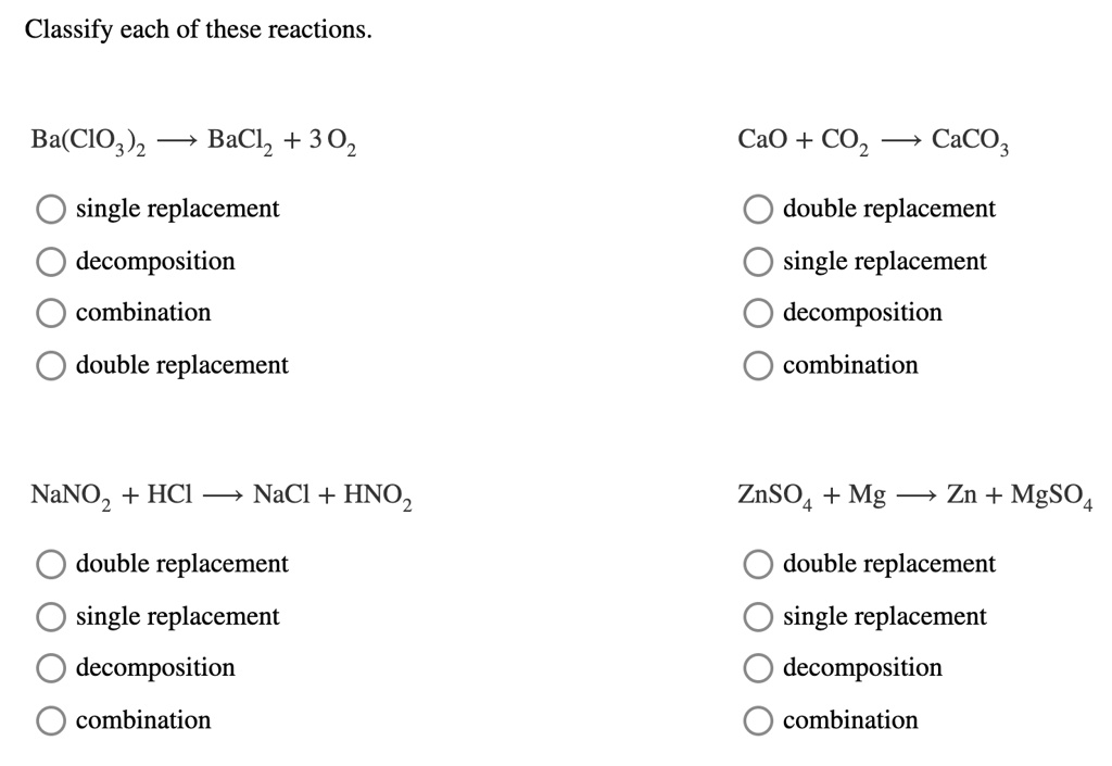classify each of these reactions bacio32 baclz 302 cao co2 caco3 single replacement double ...