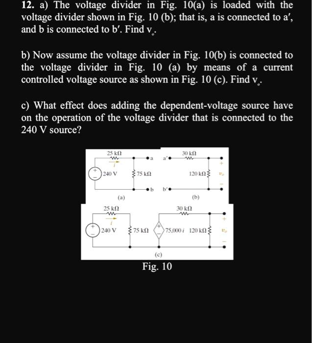 12. a) The voltage divider in Fig. 10(a) is loaded with the voltage ...