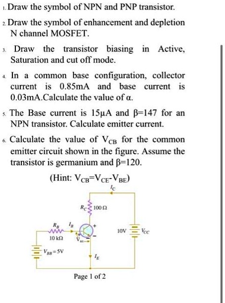 1. Draw the symbol of NPN and PNP transistor. 2. Draw the symbol of ...