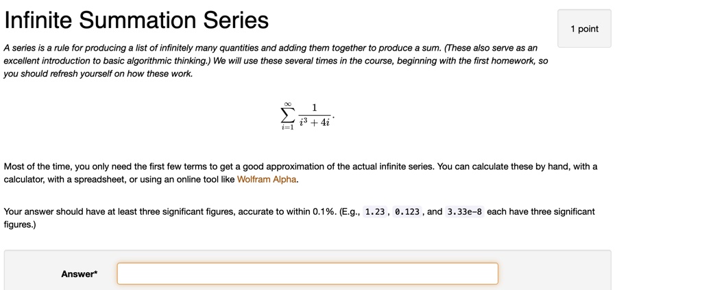 SOLVED: Infinite Summation Series A series is a rule for producing a list of infinitely many ...