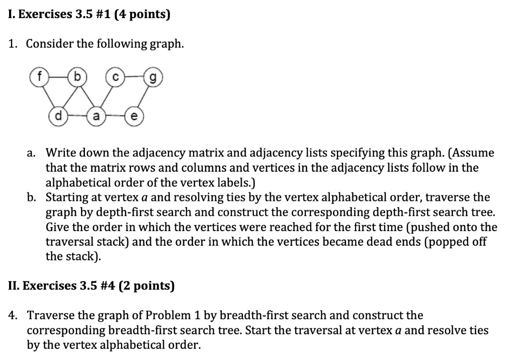 SOLVED: I. Exercises 3.5 #1 (4 points) 1. Consider the following graph. a. Write down the ...