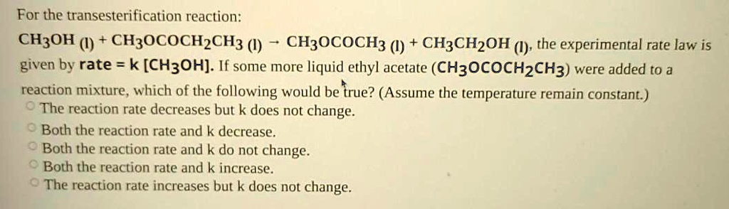 for the transesterification reaction ch3oh ch3ococh2ch3 ch3ococh3 ...