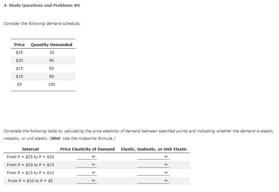 SOLVED: Study Questions and Problems #4 Consider the following demand schedule: Price Quantity ...