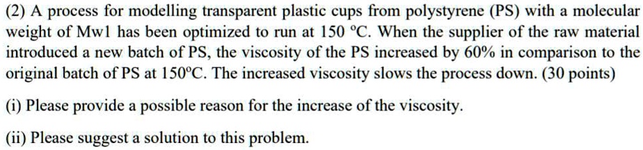 SOLVED: 2A process for modelling transparent plastic cups from ...