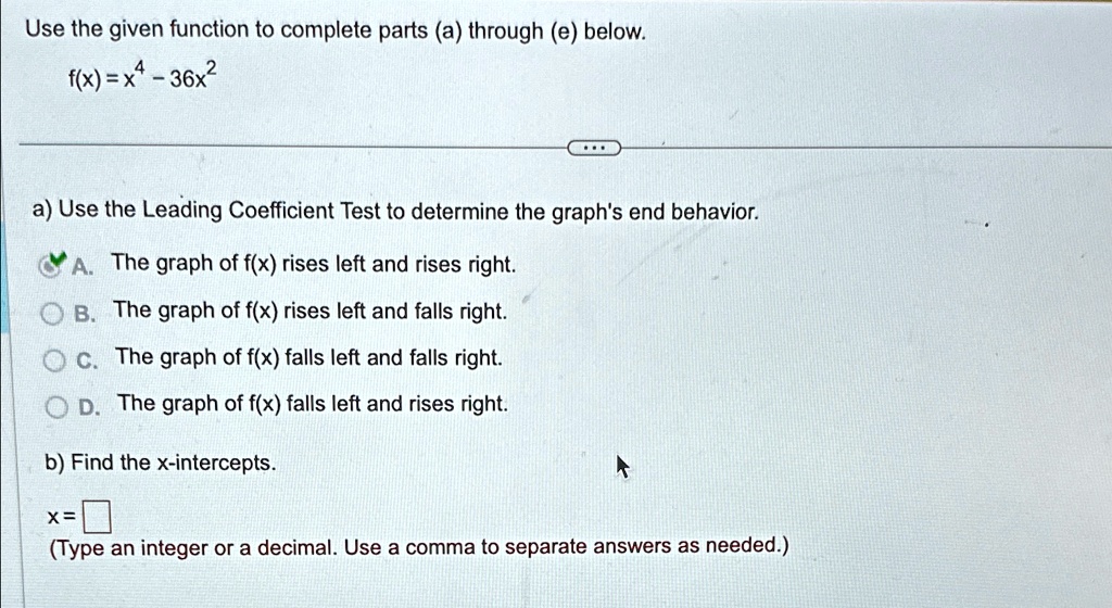 use the given function to complete parts a through e below fxx4 36x2 a ...