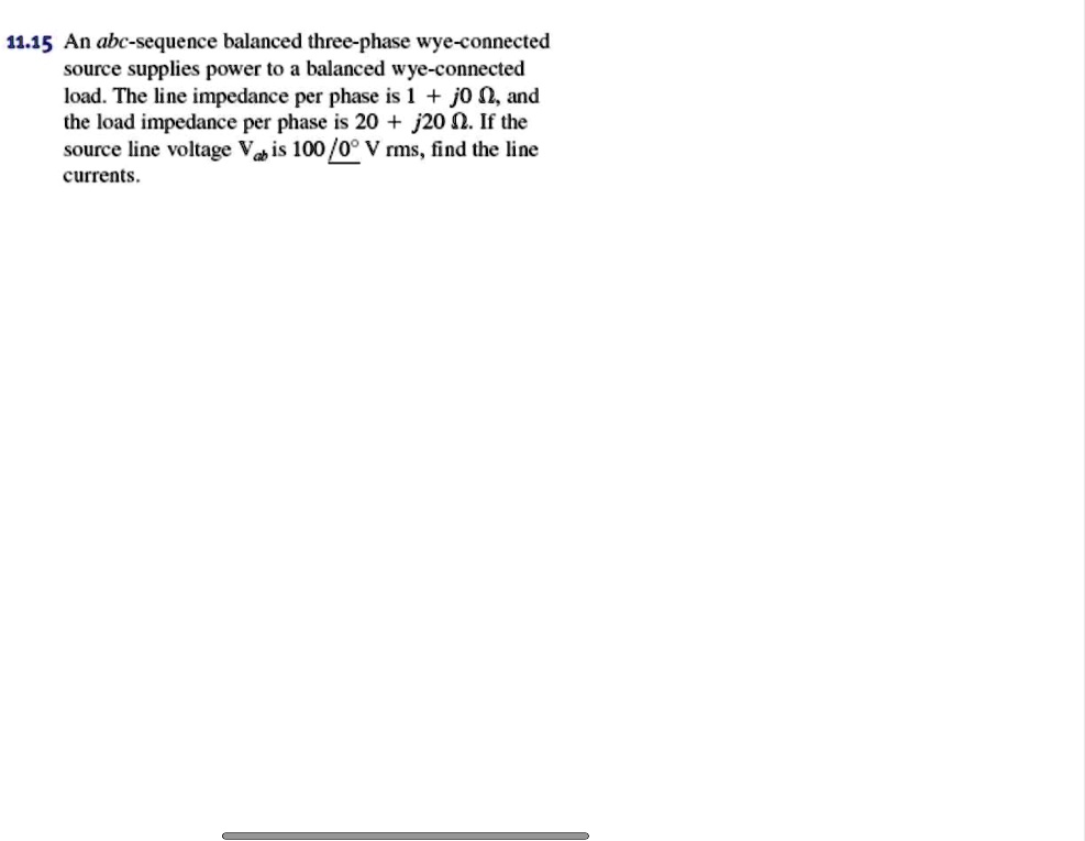 1115 An Abc Sequence Balanced Three Phase Wye Connected Source Supplies Power To A Balanced Wye