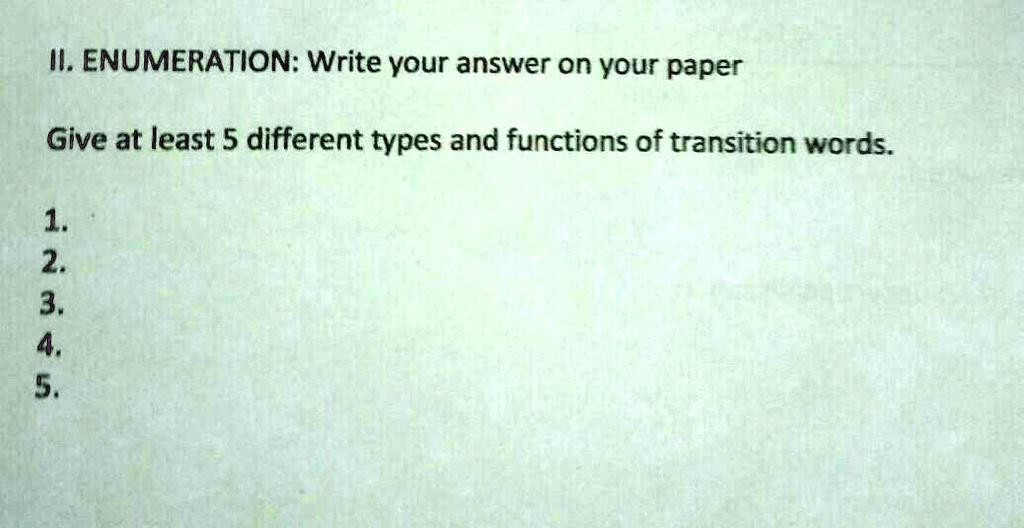 SOLVED: Magbigay ng hindi bababa sa 5 iba't ibang uri at gamit ng mga salitang transisyon. II ...