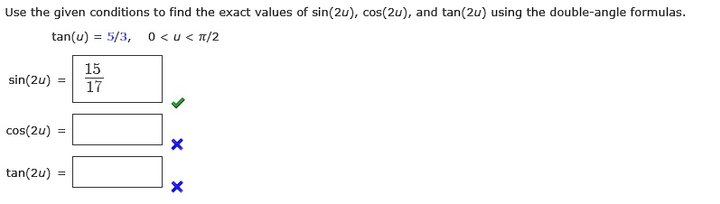 SOLVED: Use the given conditions to find the exact values of sin(2u ...