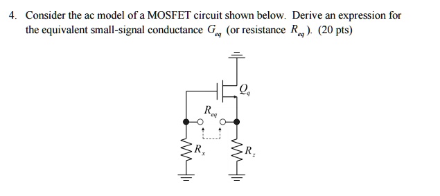 4. Consider the ac model of a MOSFET circuit shown below. Derive an ...