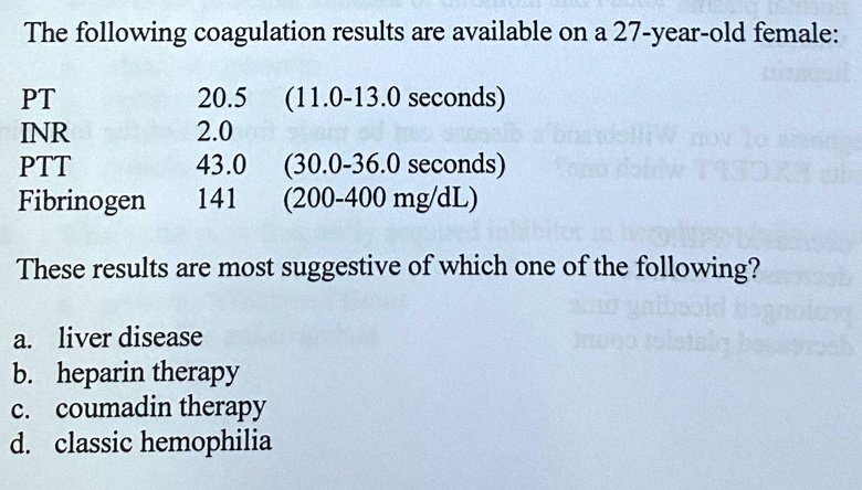 the following coagulation results are available on a 27 year old female ...