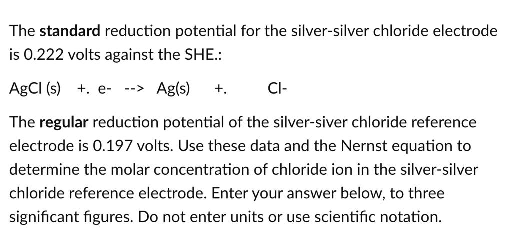 SOLVED: The standard reduction potential for the silver-silver chloride ...