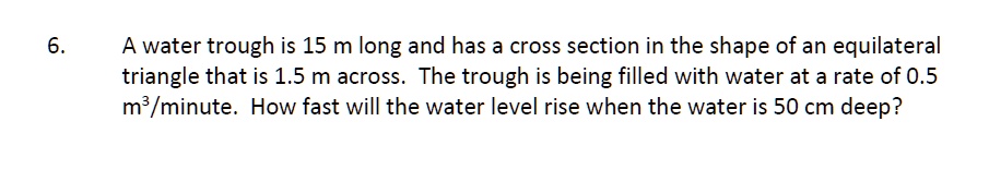 A water trough is 15m long and has a cross section in the shape of an ...