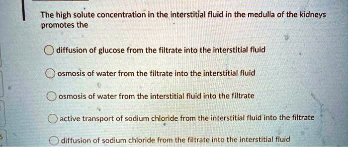 SOLVED: The high solute concentration in the interstitial fluid in the ...