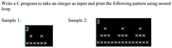 Solved Write C Program To Take An Integer As Input And Print The Following Pattern Using Nested 7095
