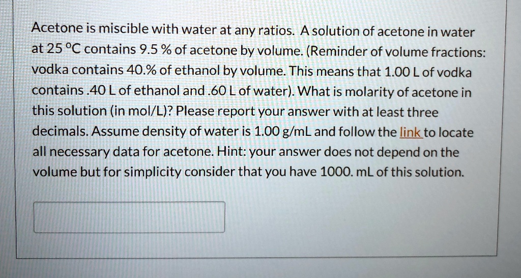 acetone is miscible with water at any ratios a solution of acetone in ...