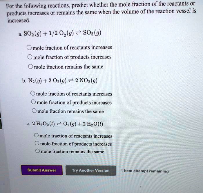 for the following reactions predict whether the mole fraction of the ...