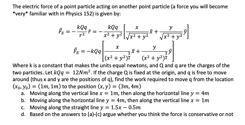 SOLVED: The electric force of a point particle acting on another point ...
