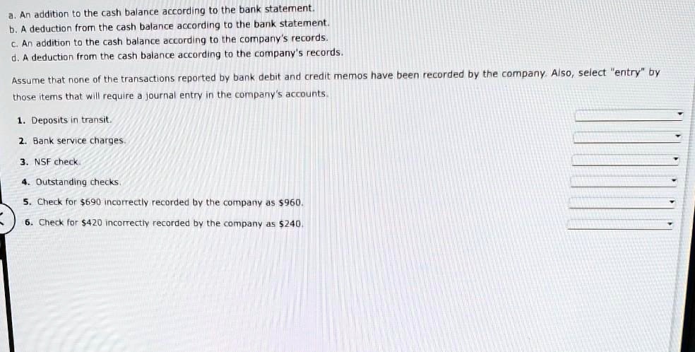 SOLVED: a. An addition to the cash balance according to the bank ...