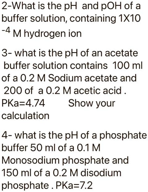 2 what is the ph and poh of a buffer solution containing 1x1o 4 m hydrogen ion 3 what is the ph ...