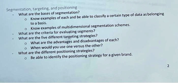 SOLVED: Segmentation; targeting and positioning What are the bases of segmentation? Know ...