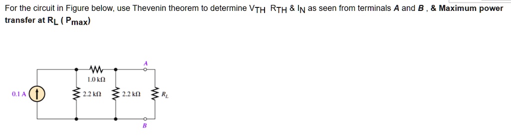SOLVED: For the circuit in Figure below, use Thevenin theorem to determine VTH, RTH, and IN as ...