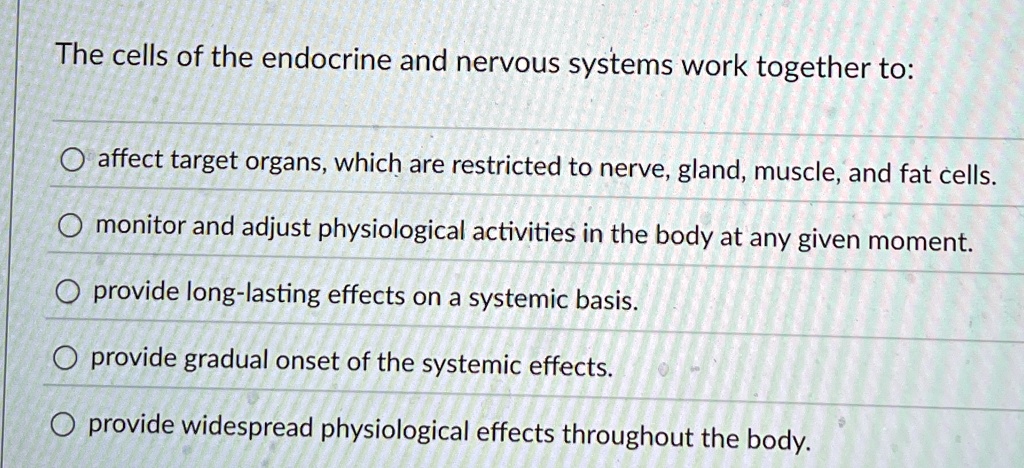 the cells of the endocrine and nervous systems work together to affect ...