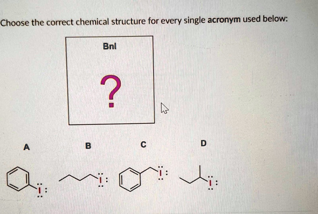 Choose the correct chemical structure for every single acronym used ...