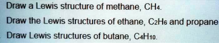 SOLVED:Draw a Lewis structure of methane, CH4 Draw the Lewis structures ...