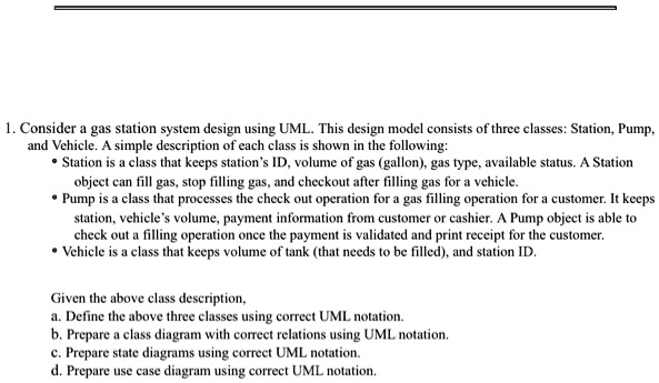 SOLVED: 1. Consider a gas station system design using UML. This design ...
