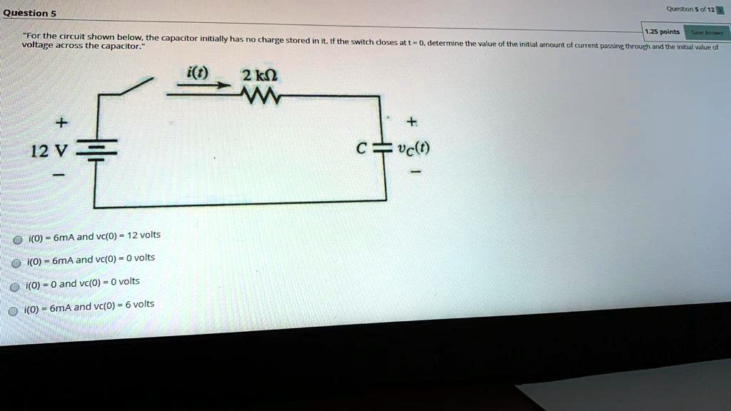 SOLVED: Question 5 1.25 points voltage across the capacitor. For the circuit shown below, the ...