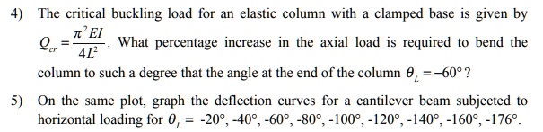 SOLVED: Please solve and show all work 4) The critical buckling load for an elastic column with ...